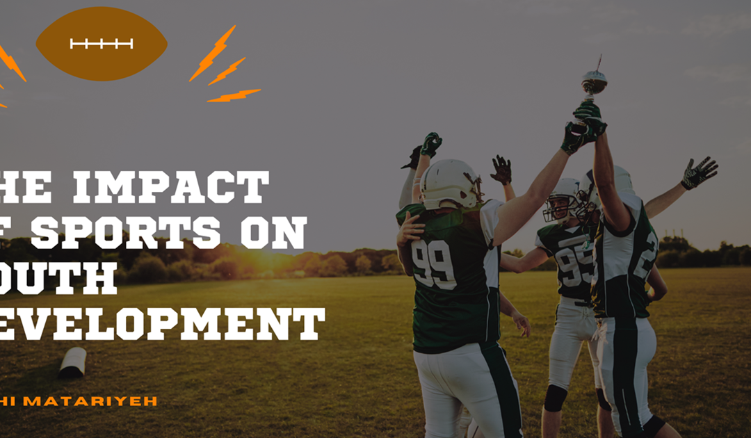 The Impact Of Sports On Youth Development - Subhi Matariyeh | Sports